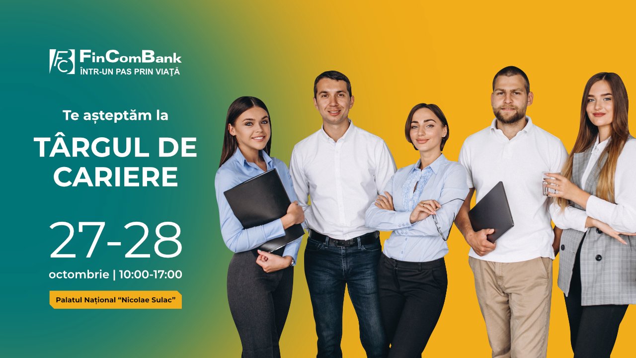 Pregătește-ți CV-ul și vino la Târgul de Cariere, la standul FinComBank